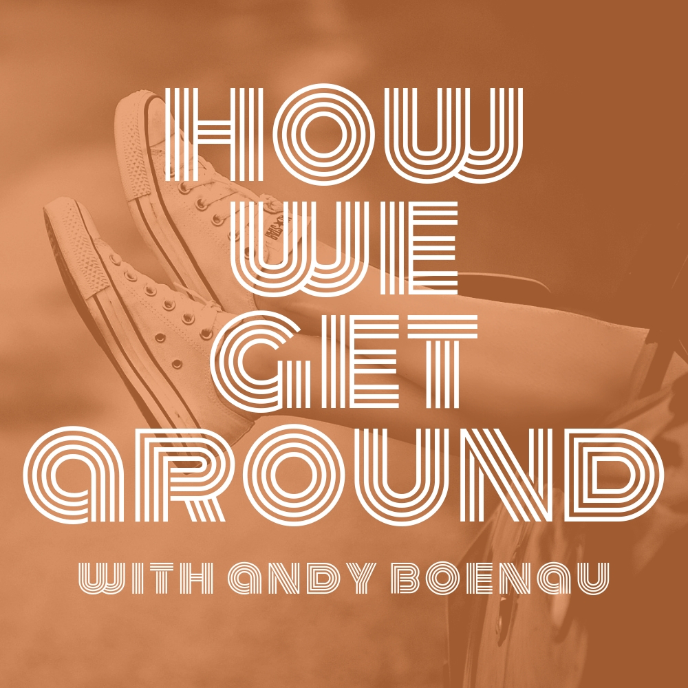 COMING SOON - How We Get Around